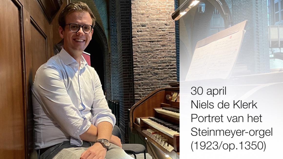 Niels de Klerk - Portret Steinmeyer-orgel - Mijn orgelzoektocht